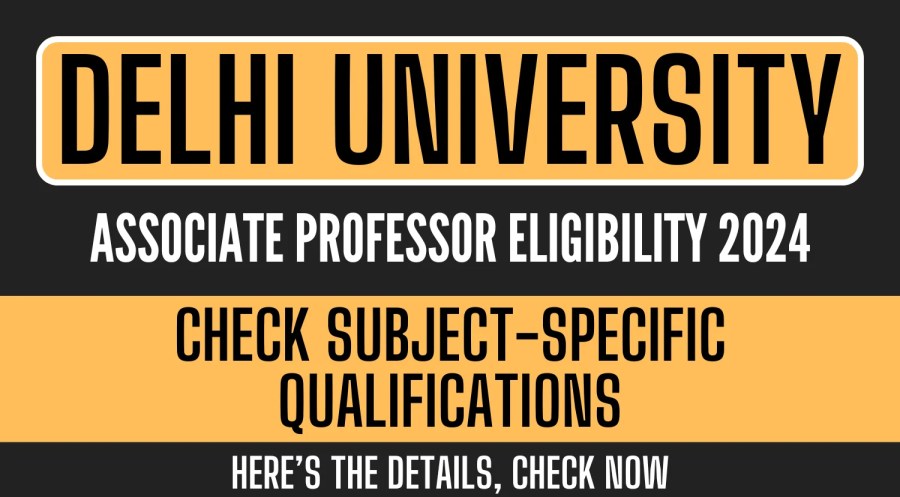 DU Associate Professor Eligibility 2024: Check Requirements | Udaipur Kiran