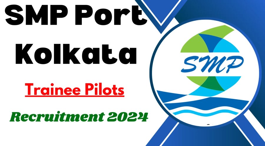 SMP Port Kolkata Recruitment 2024: Trainee Pilots | Udaipur Kiran